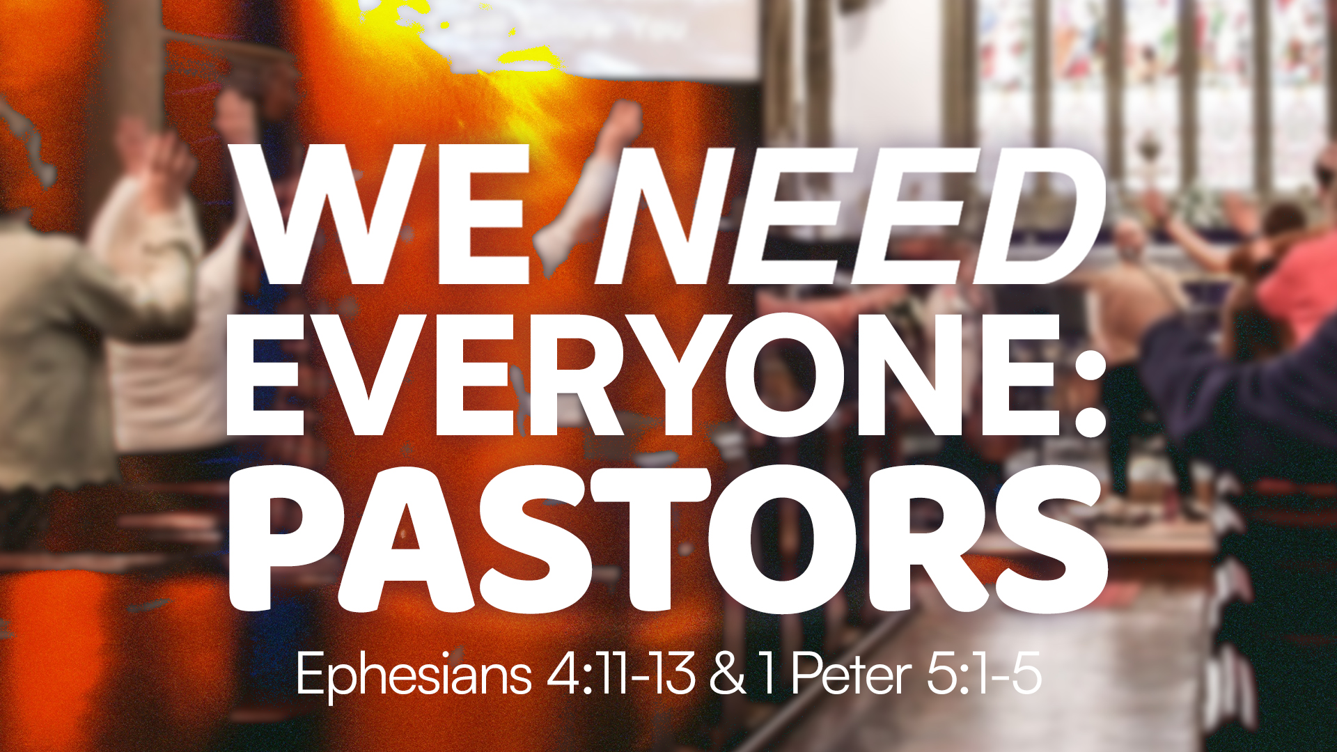 We Need Everyone: Pastors | Salford Elim Church
